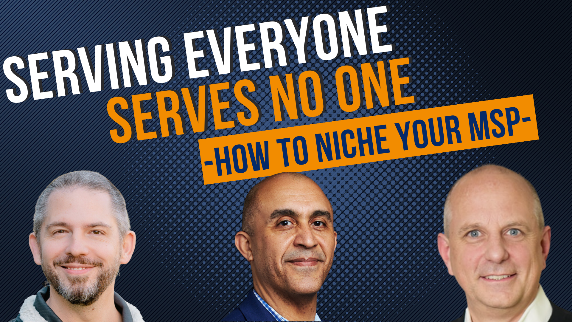 Serving Everyone Is Serving No One - How To Actually Niche Your MSP
